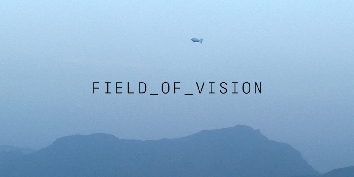 Field of Vision Is Moving - The Intercept